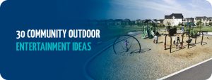 30 Community Outdoor Entertainment Ideas | LTC